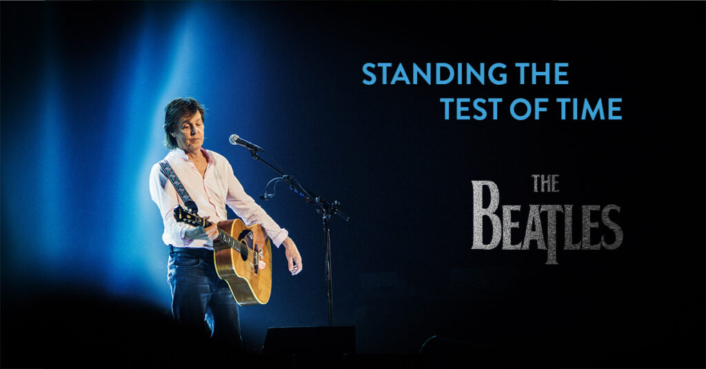 The Beatles : Standing the test of time